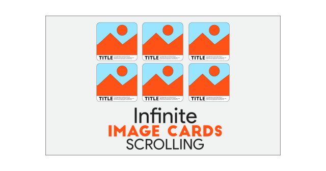 Infinite Image Cards Scrolling Using Javascript And Css Scroll To Load